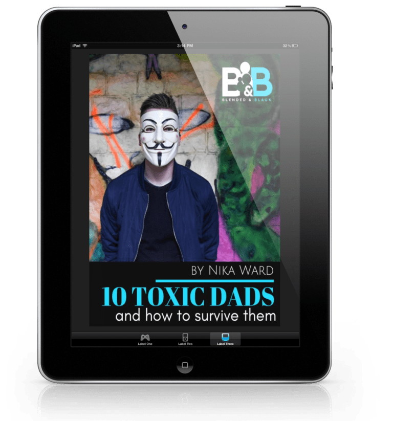 10 Types of Toxic Dads and How To Survive Them - Blended and Black